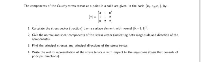 Solved The components of the Cauchy stress tensor at a point | Chegg.com