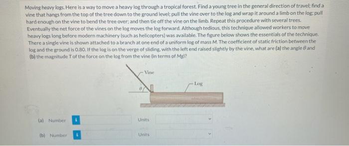 Solved Moving heavy logs. Here is a way to move a heavy log | Chegg.com