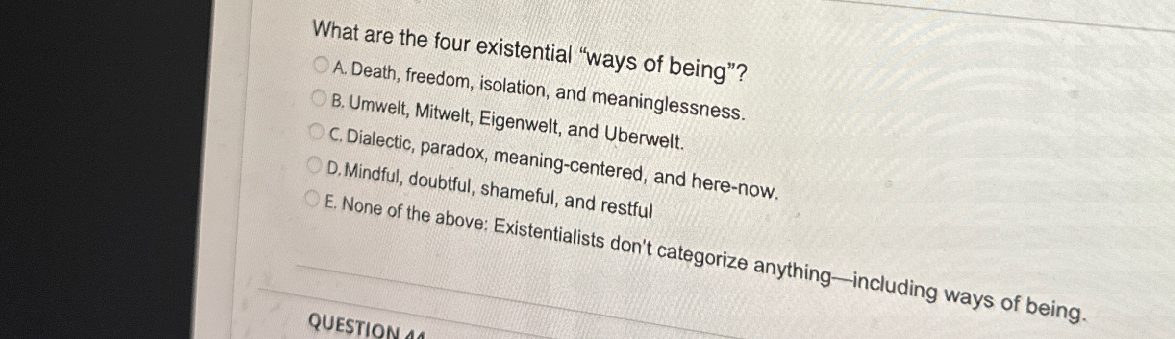 Solved What are the four existential "ways of being"?A. | Chegg.com