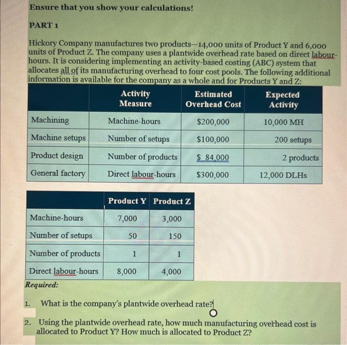 Solved Ensure that you show your calculations! PART 1 | Chegg.com