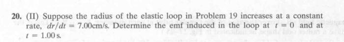 Solved 19. (II) The area of an elastic circular loop | Chegg.com