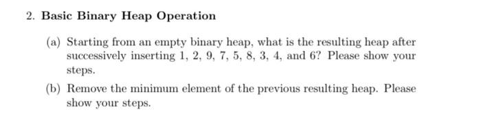 2. Basic Binary Heap Operation (a) Starting from an | Chegg.com
