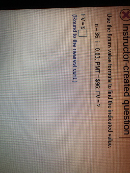 Solved Instructor-created question Use the future value | Chegg.com