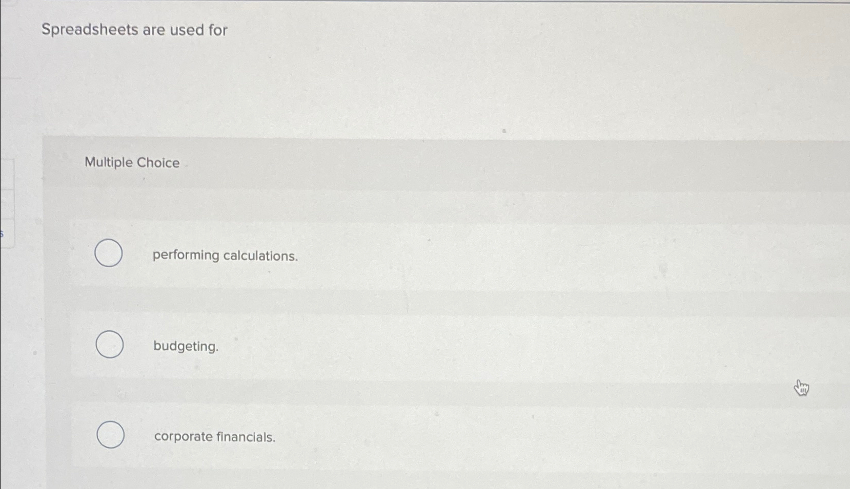 Solved Spreadsheets are used forMultiple Choiceperforming | Chegg.com