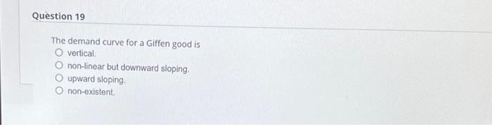 Solved The demand curve for a Giffen good is vertical. | Chegg.com