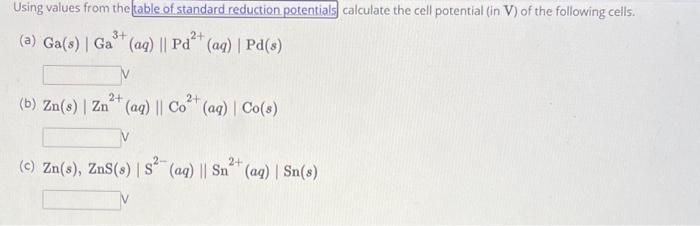 Solved Using values from the table of standard reduction | Chegg.com