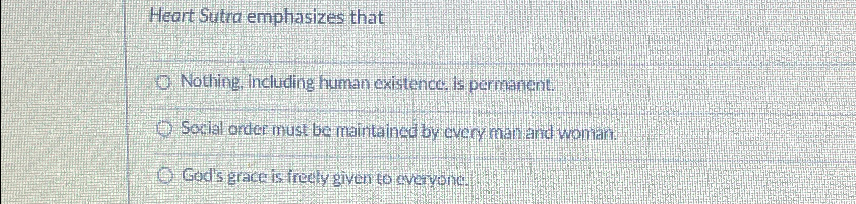 Solved Heart Sutra emphasizes thatNothing, including human | Chegg.com