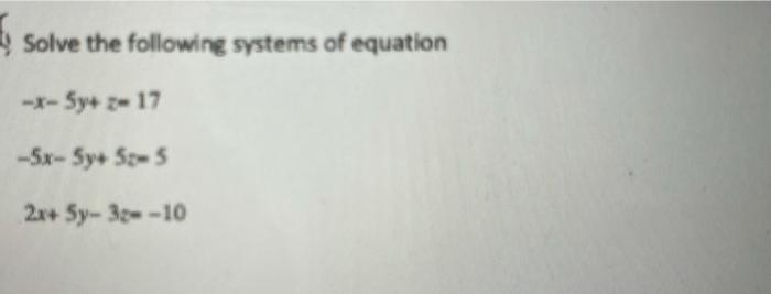 Solved Solve the following systems of equation -*- 5y+ - 17 | Chegg.com