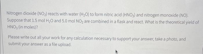 Solved Nitrogen dioxide (NO2) reacts with water (H2O) to | Chegg.com