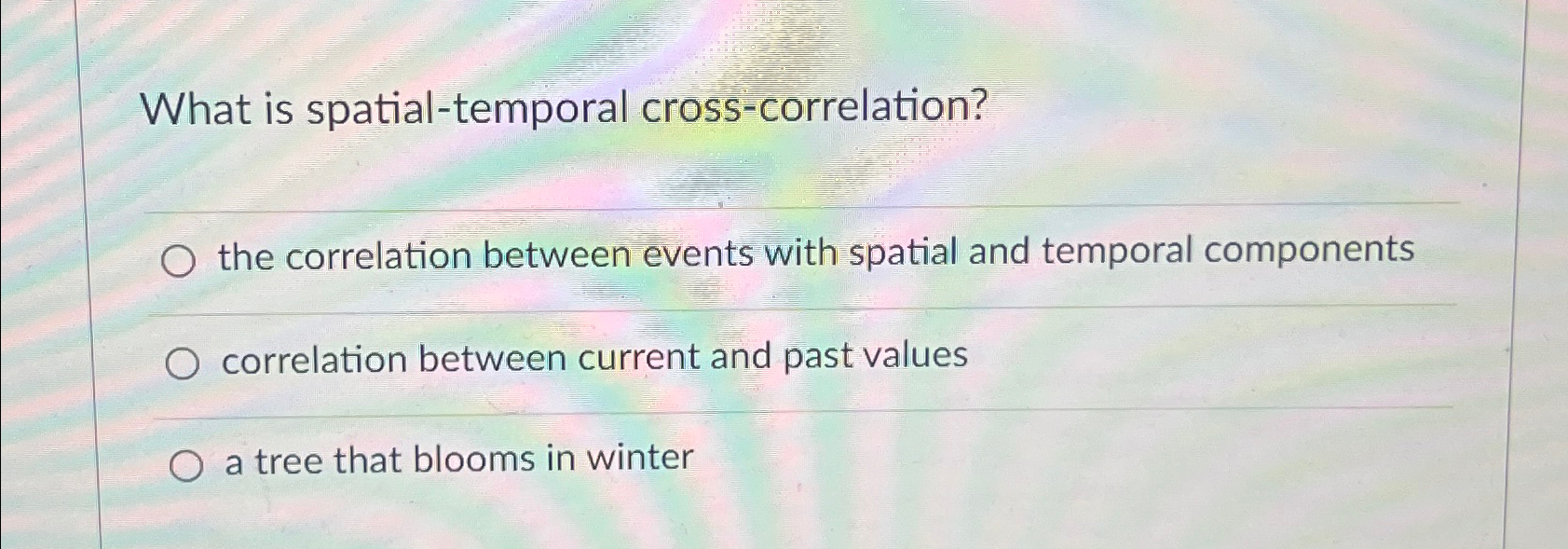 Solved What Is Spatial Temporal Cross Correlationthe