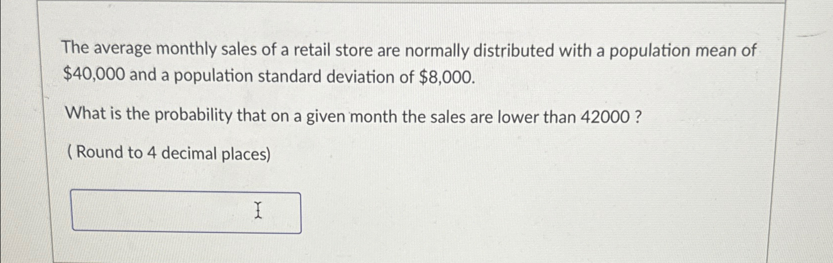 Solved The average monthly sales of a retail store are | Chegg.com