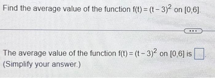 Solved Find the average value of the function f(t)=(t−3)2 on | Chegg.com
