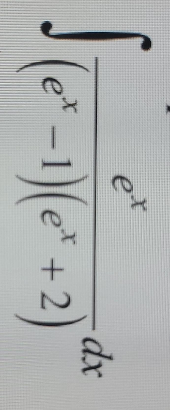 Solved ∫(ex−1)(ex+2)exdx | Chegg.com