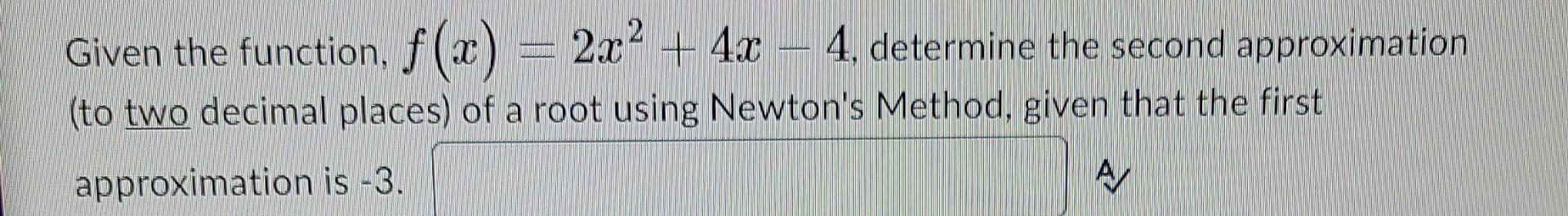 Solved Given the function, f(x)=2x2+4x−4, determine the | Chegg.com