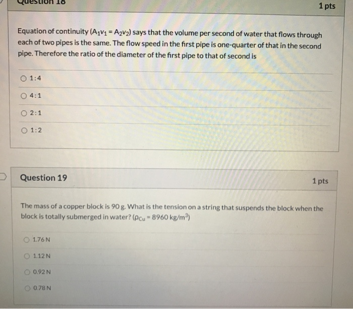 Solved 1 pts Equation of continuity (A1v1 = A2v2) says that | Chegg.com