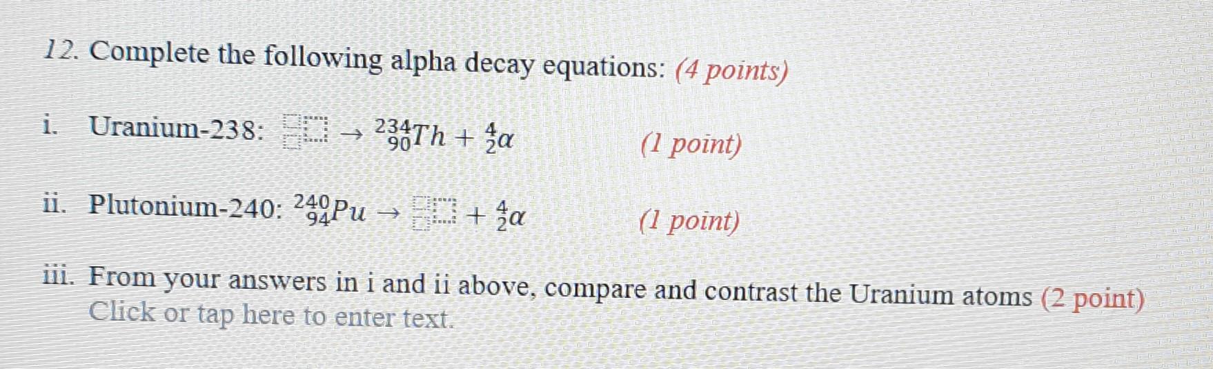 Solved 12. Complete the following alpha decay equations: (4 | Chegg.com