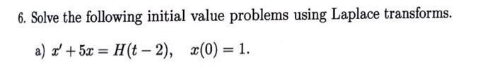 Solved 6. Solve the following initial value problems using | Chegg.com