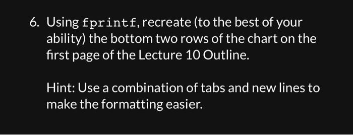 Solved 6. Using fprintf, recreate (to the best of your | Chegg.com