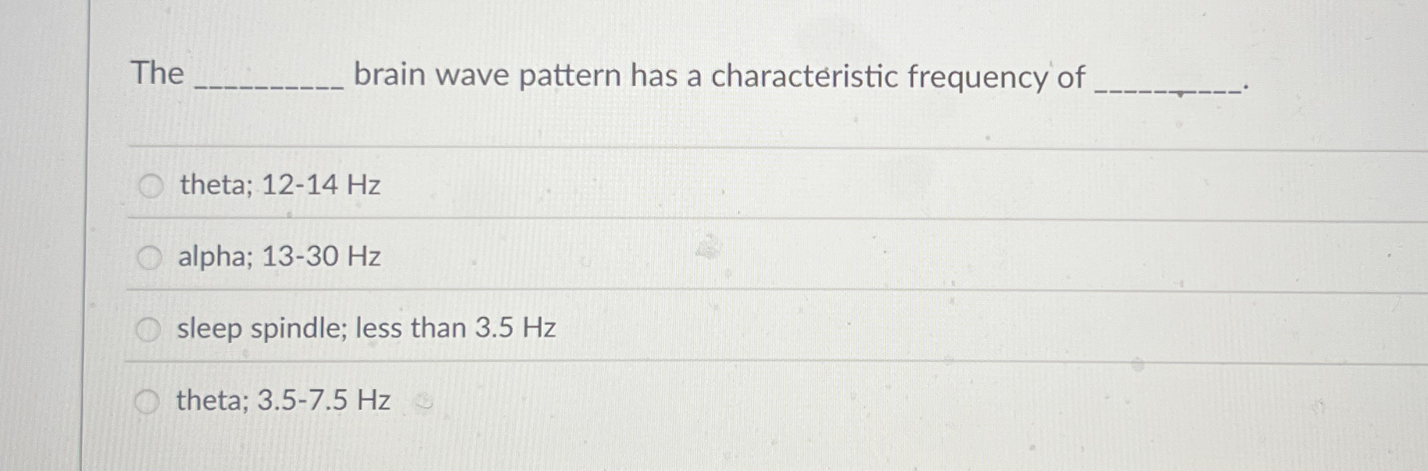Solved The ﻿brain wave pattern has a characteristic | Chegg.com