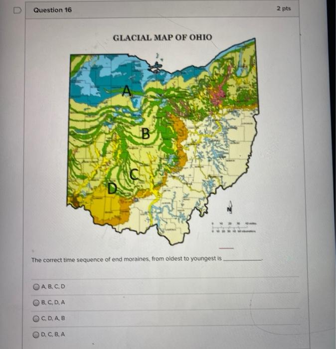 Solved Question 16 2 pts GLACIAL MAP OF OHIO B The correct | Chegg.com