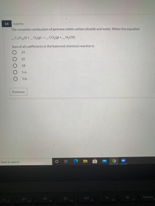 Solved 14 6 points The complete combustion of pentane yields | Chegg.com
