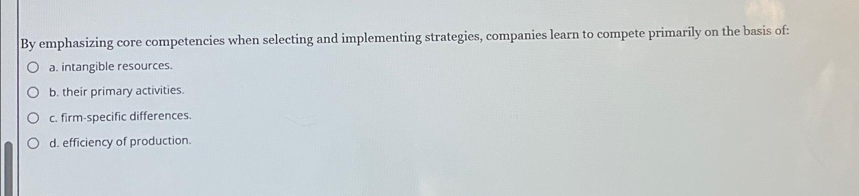 Solved By emphasizing core competencies when selecting and | Chegg.com