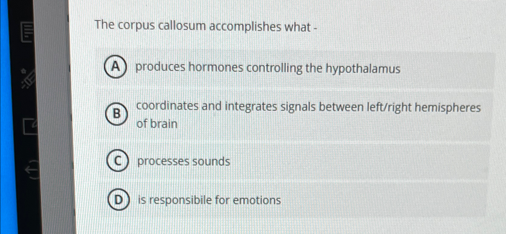 Solved The corpus callosum accomplishes what -produces | Chegg.com