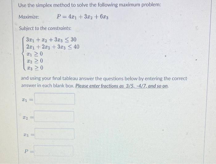 Solved Use the simplex method to solve the following maximum | Chegg.com