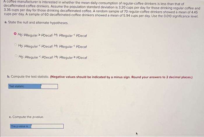 Solved A coffee manufacturer is interested in whether the | Chegg.com