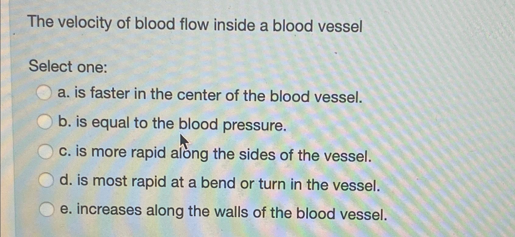 Solved The velocity of blood flow inside a blood | Chegg.com