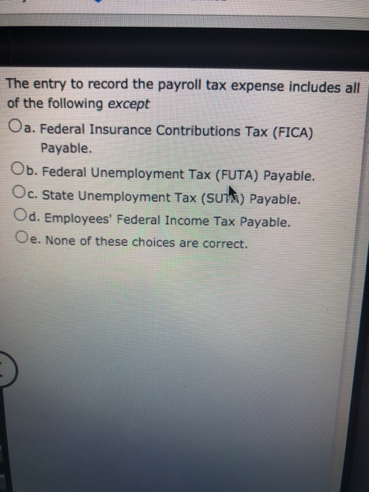 Solved The entry to record the payroll tax expense includes | Chegg.com