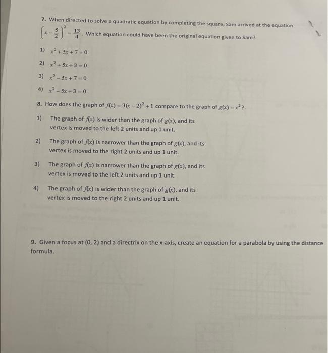 [Solved]: 7. When directed to solve a quadratic equation by