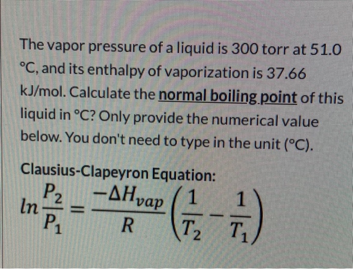 Solved The vapor pressure of a liquid is 300 torr at 51.0 | Chegg.com