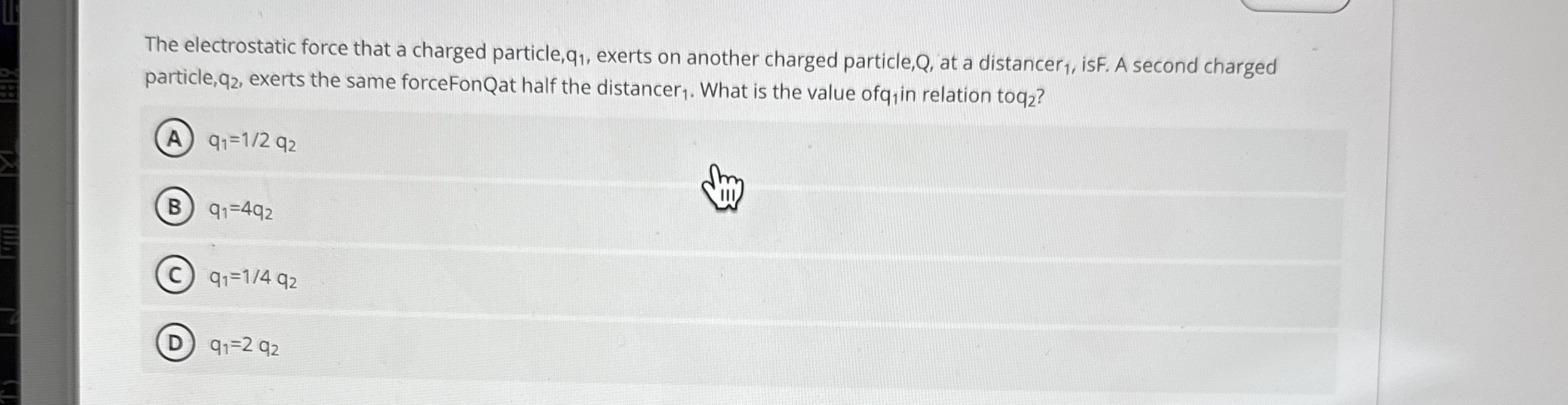 Solved The electrostatic force that a charged particle, q1, | Chegg.com