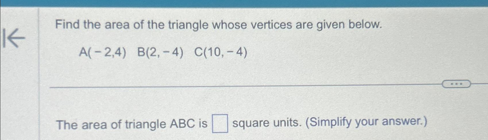 Solved Find the area of the triangle whose vertices are | Chegg.com