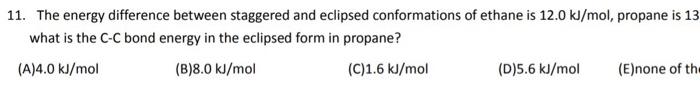 Solved 11. The energy difference between staggered and | Chegg.com