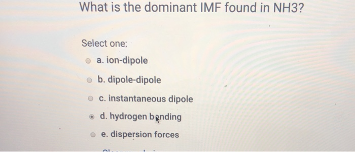 Solved What is the dominant IMF found in NH3? Select one: | Chegg.com