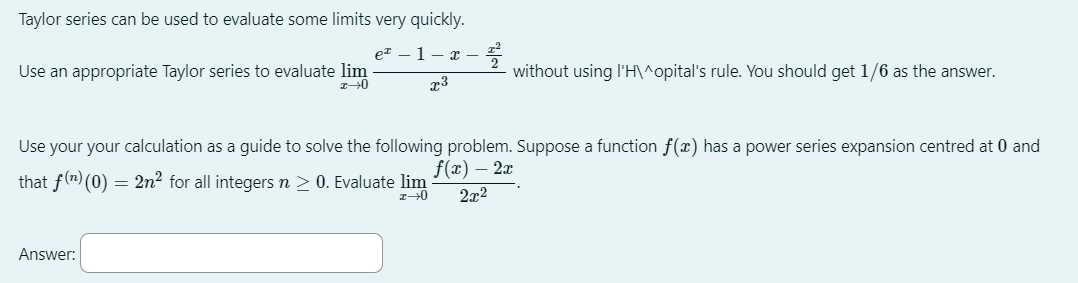 Solved Taylor series can be used to evaluate some limits | Chegg.com