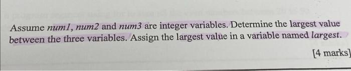 Solved Assume Numl Num2 And Num3 Are Integer Variables 7616