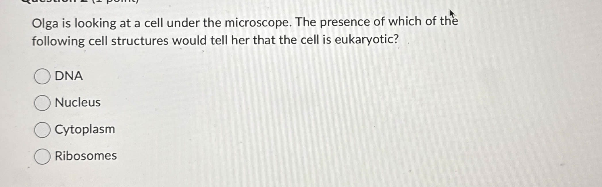 Solved Olga is looking at a cell under the microscope. The | Chegg.com