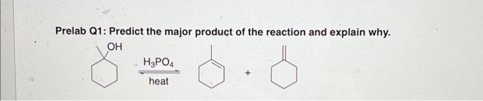 Solved Prelab Q1: Predict the major product of the reaction | Chegg.com