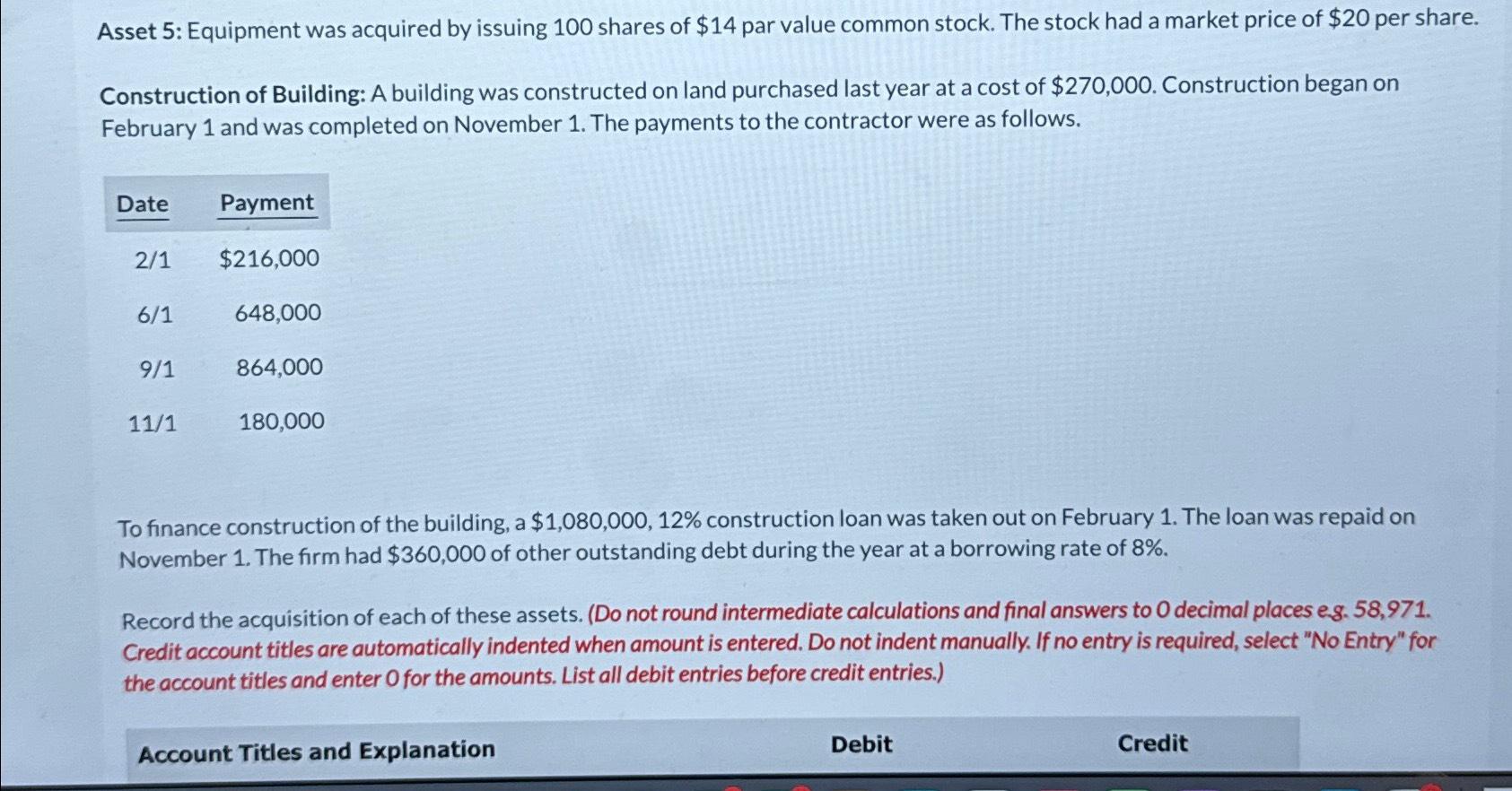 Solved Asset 5: Equipment was acquired by issuing 100 | Chegg.com