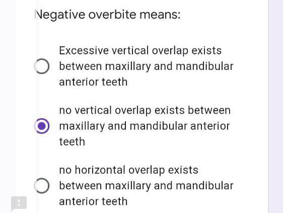 Solved Negative overbite means: Excessive vertical overlap | Chegg.com