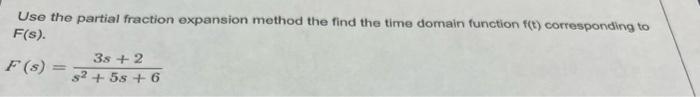 Solved Use the partial fraction expansion method the find | Chegg.com