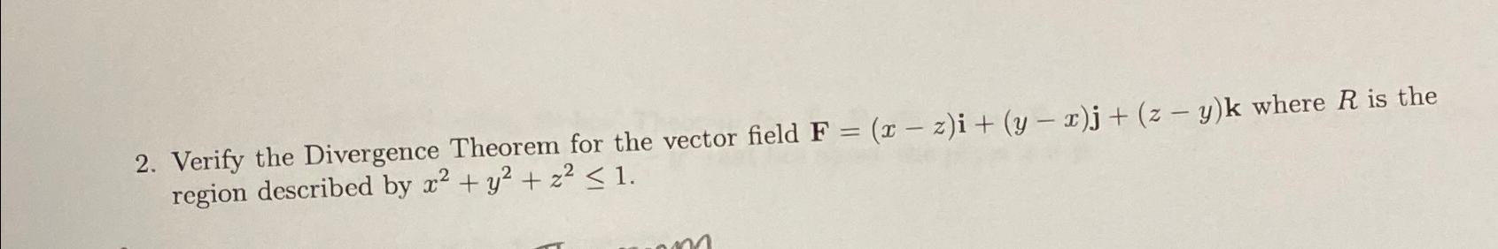 Solved Verify the Divergence Theorem for the vector field | Chegg.com