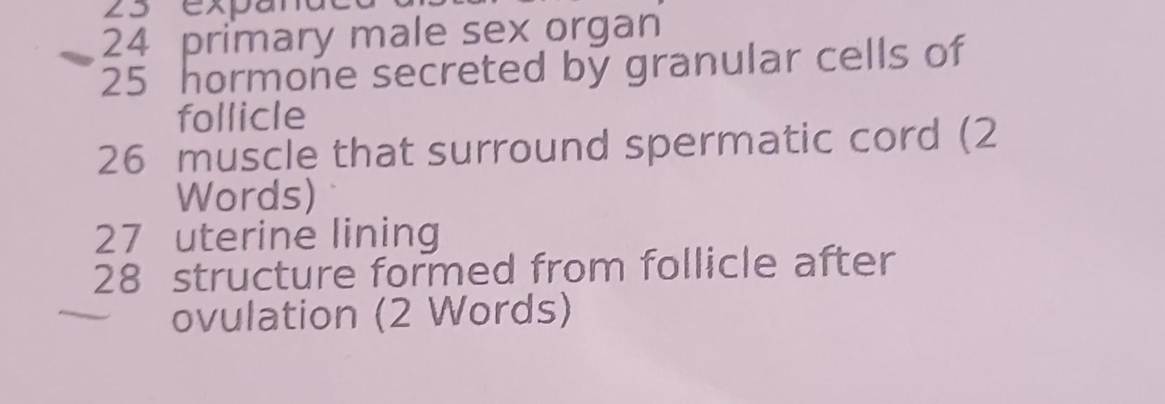 Solved 24 primary male sex organ 25 hormone secreted by | Chegg.com