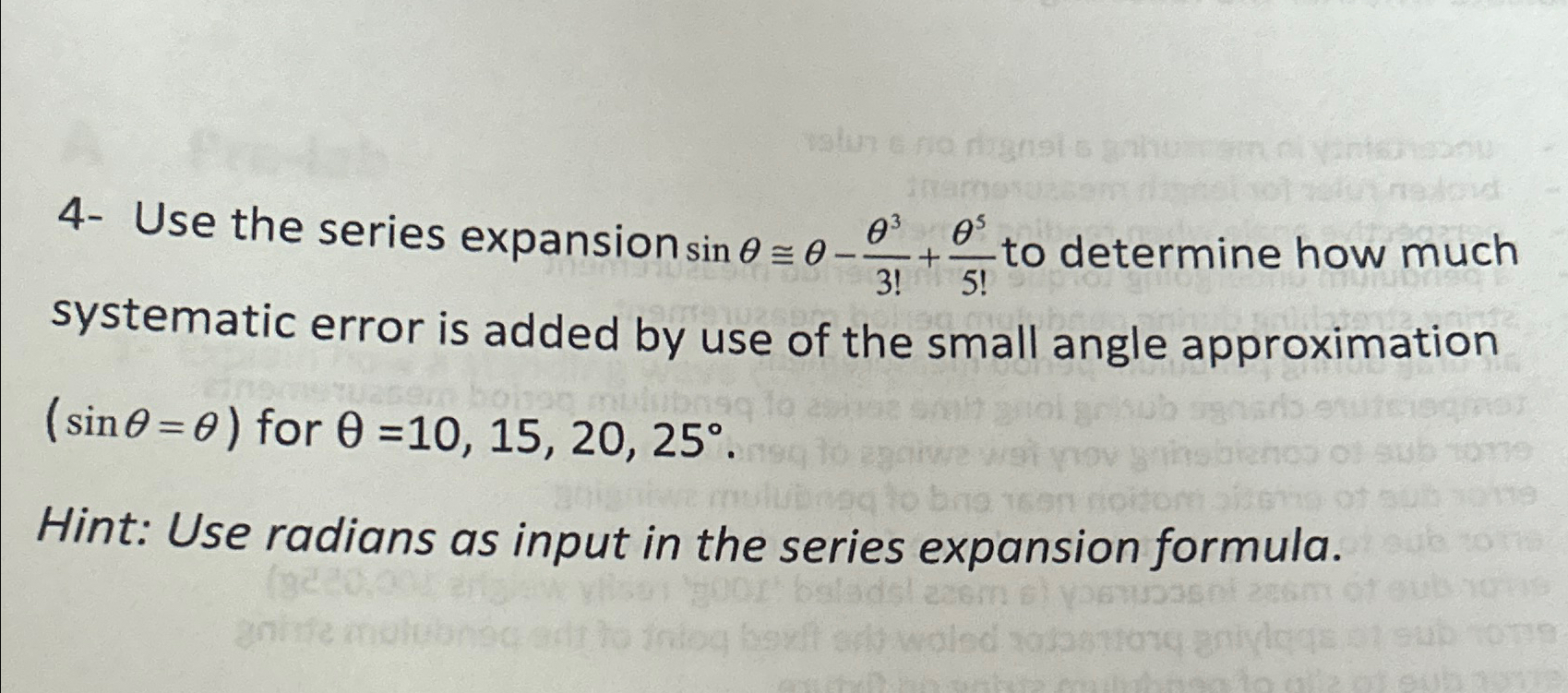Solved 4- ﻿Use the series expansion sinθ~=θ-θ33!+θ55! ﻿to | Chegg.com