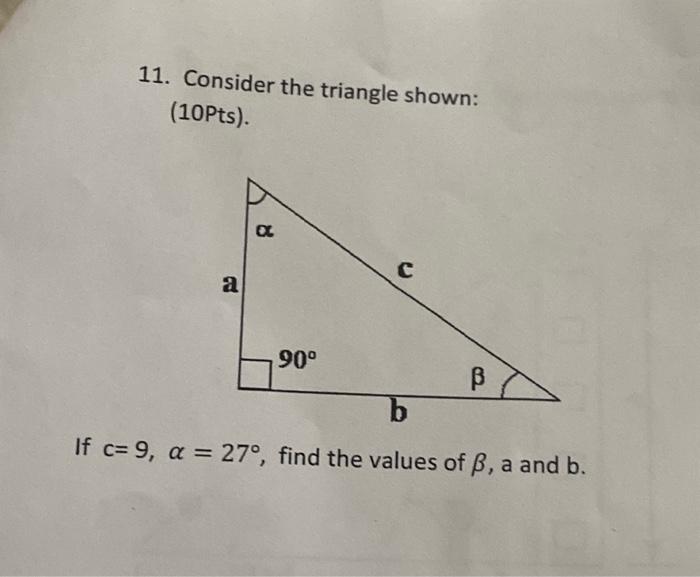 Solved 11. Consider the triangle shown: (10 Pts). If | Chegg.com