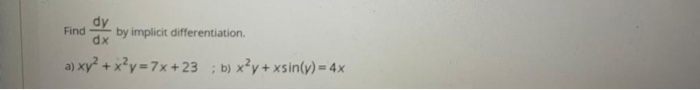 Solved dy Find dx by implicit differentiation a) xy2 + x²y = | Chegg.com