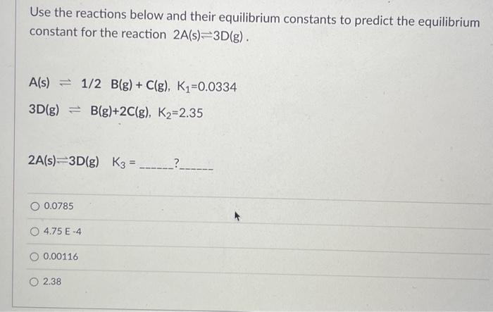 Solved Use the reactions below and their equilibrium | Chegg.com